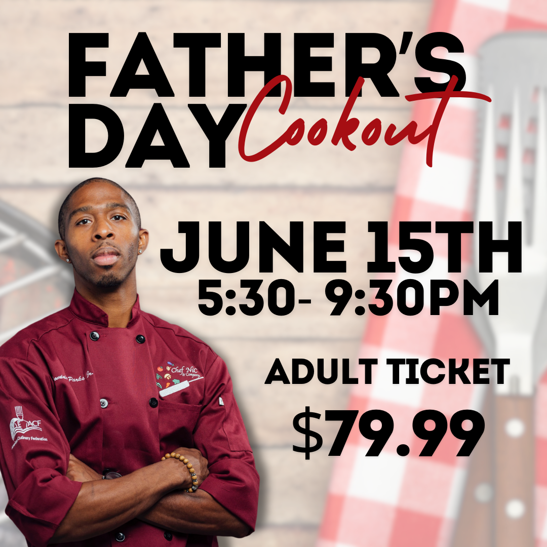 Father's Day Cookout Adult Ticket | ChefNIC & Co.